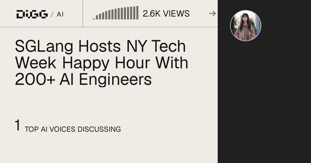 SGLang Hosts NY Tech Week Happy Hour With 200+ AI Engineers · Digg