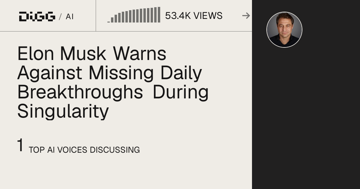 Elon Musk Warns Against Missing Daily Breakthroughs During Singularity ...