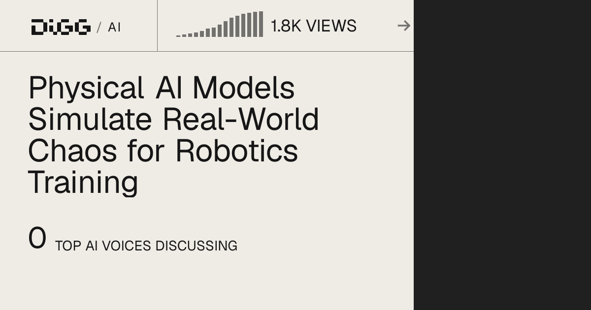Physical AI Models Simulate Real-World Chaos for Robotics Training · Digg