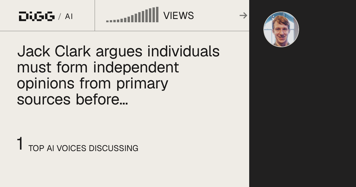 Jack Clark argues individuals must form independent opinions from ...