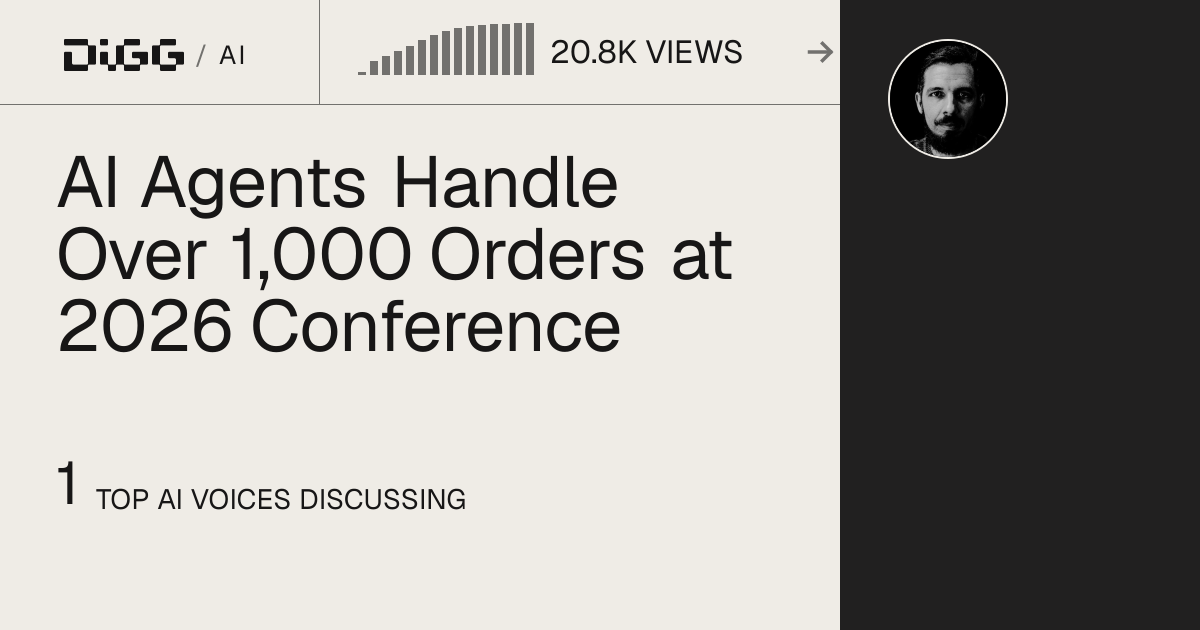 AI Agents Handle Over 1,000 Orders at 2026 Conference · Digg