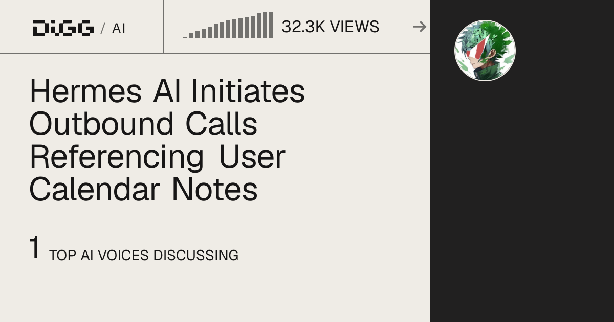 Hermes AI Initiates Outbound Calls Referencing User Calendar Notes · Digg
